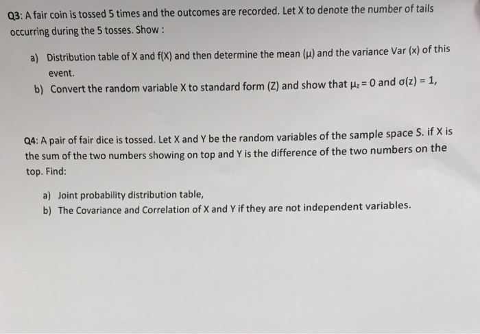 Solved 03: A fair coin is tossed 5 times and the outcomes | Chegg.com