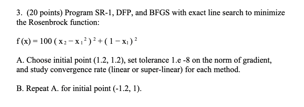 3. (20 points) Program SR-1, DFP, and BFGS with exact | Chegg.com