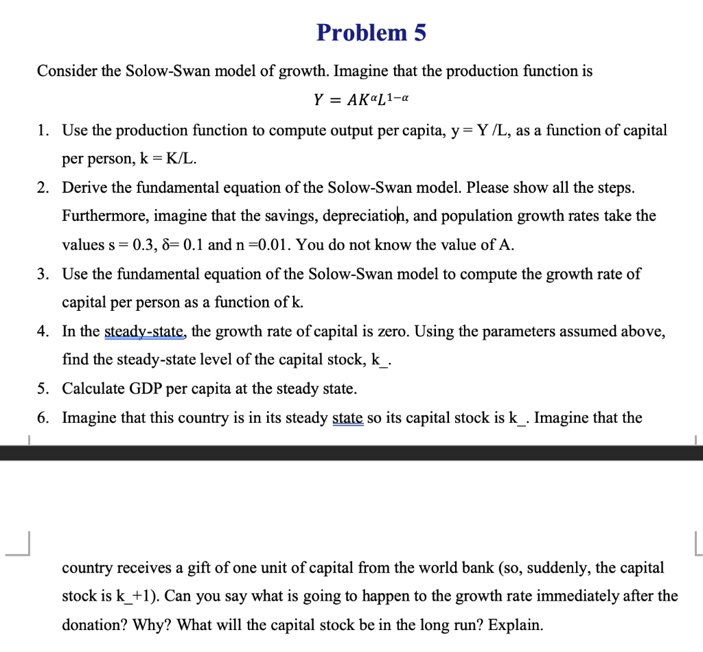 Solved Problem 5 Consider the Solow-Swan model of growth. | Chegg.com
