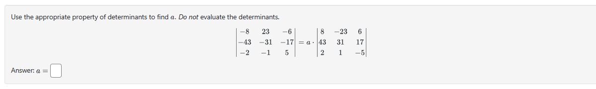 Solved Use the appropriate property of determinants to find | Chegg.com