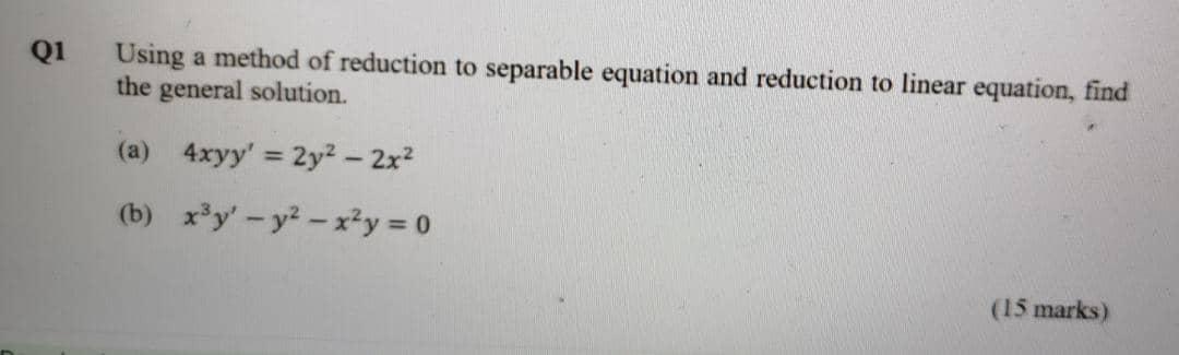 Solved Q1 Using a method of reduction to separable equation | Chegg.com