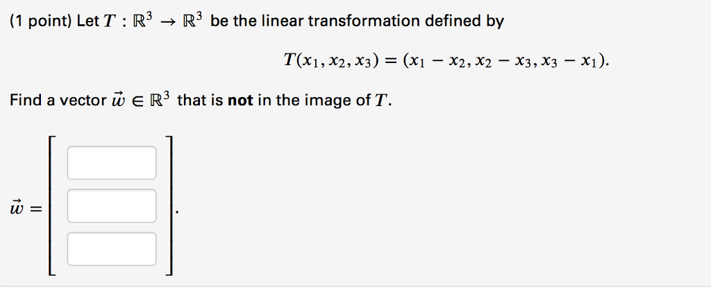 Solved (1 point) LetT: R3 R3 be the linear transformation | Chegg.com