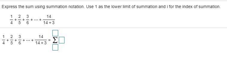 Solved Express the sum using summation notation. Use 1 as | Chegg.com