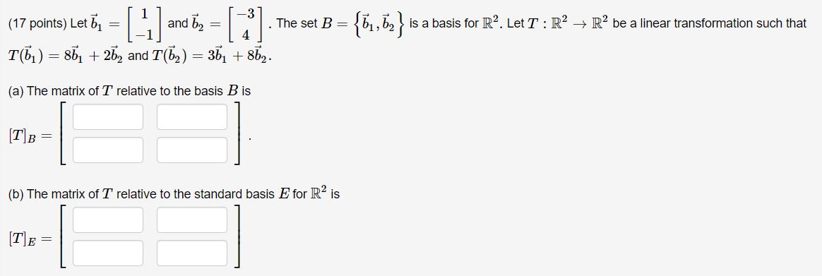 Solved (17 points) Let b1=[1−1] and b2=[−34]. The set | Chegg.com