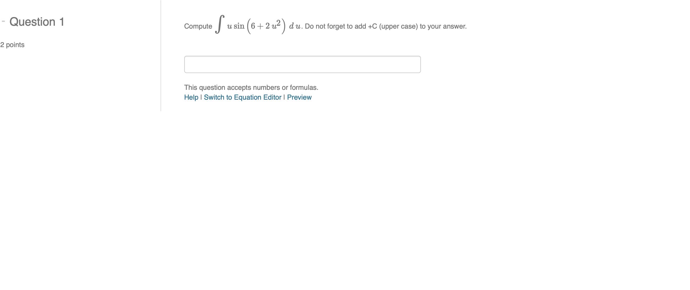Solved Compute ∫usin(6+2u2)du. Do not forget to add +C | Chegg.com