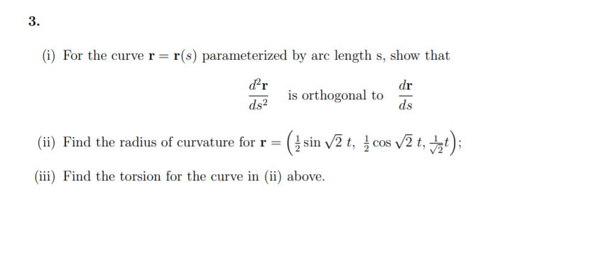 Solved 3. (i) For the curve r = r(s) parameterized by arc | Chegg.com