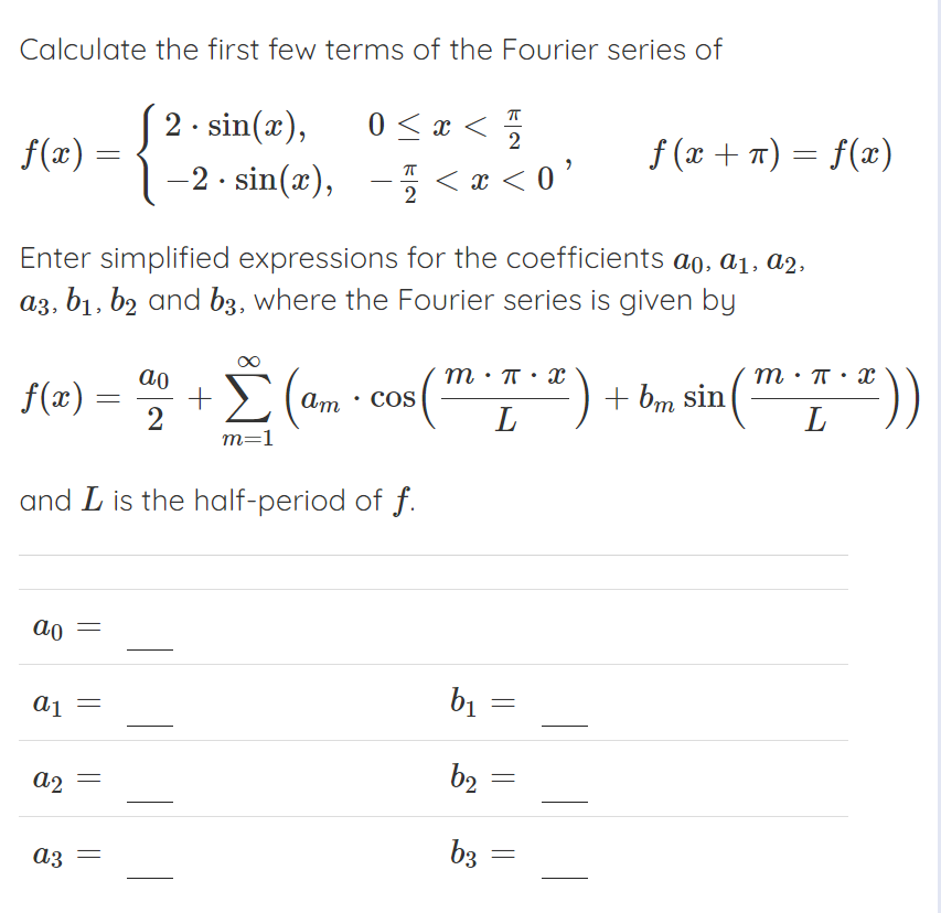 Solved Calculate the first few terms of the Fourier series | Chegg.com