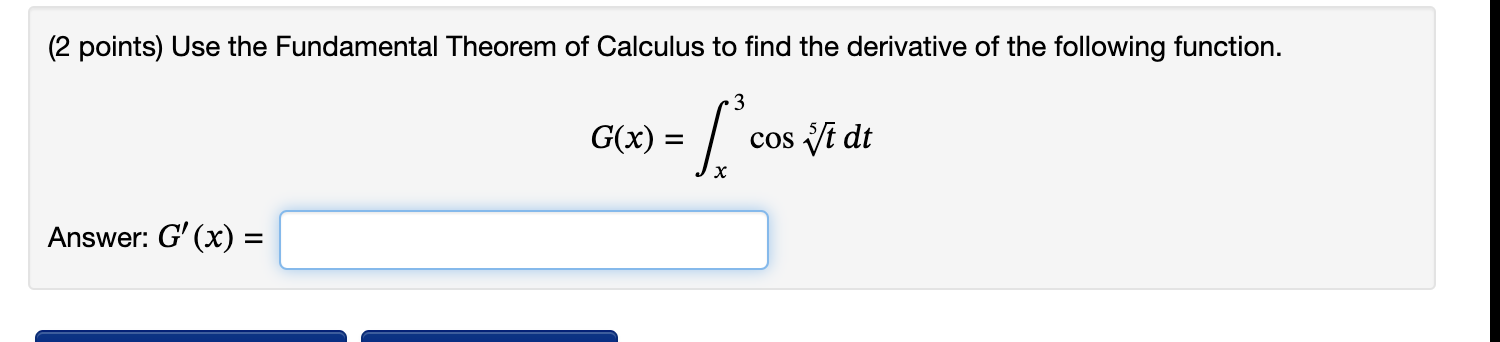 Solved (2 points) Use the Fundamental Theorem of Calculus to | Chegg.com