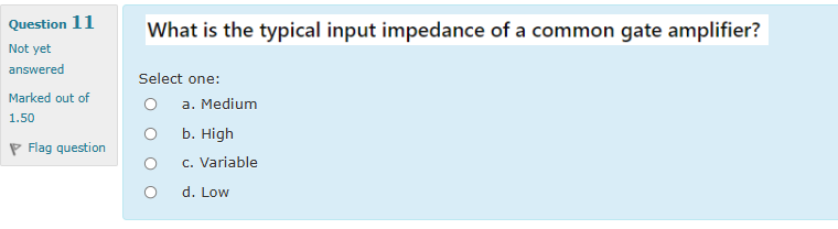 Solved What is the typical input impedance of a common gate | Chegg.com
