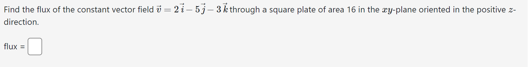 Solved Find the flux of the constant vector field | Chegg.com