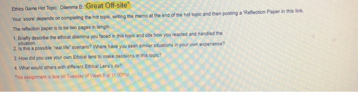 Ethics Game Hot Topic: Dilemma B: Great Off-site Your | Chegg.com