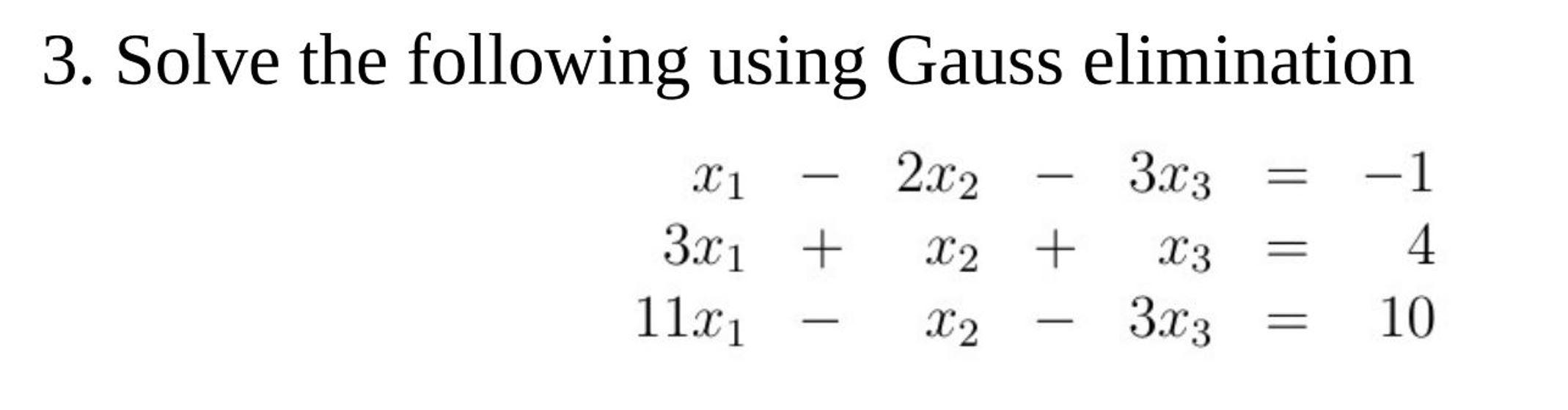 Solved 3. Solve the following using Gauss elimination 2x2 | Chegg.com