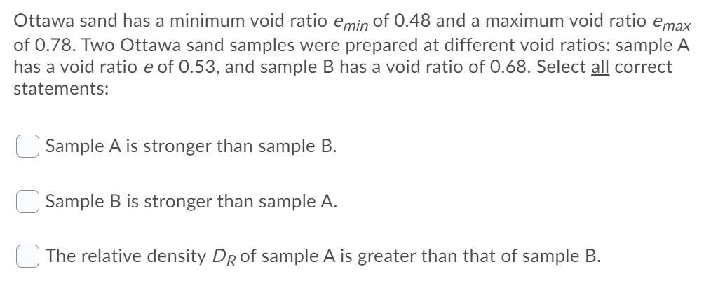 Solved Ottawa sand has a minimum void ratio emin of 0.48 and | Chegg.com