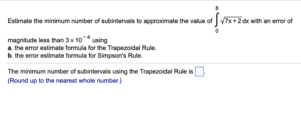 Solved 8 Estimate the minimum number of subintervals to | Chegg.com