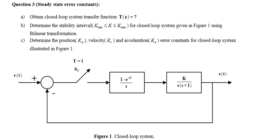Solved Question 3 (Steady state error constants): a) Obtain | Chegg.com
