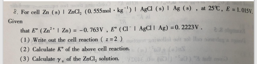 Solved 8. For cell Zn (s) | ZnCl, (0.555mol • kg ') | AgCl | Chegg.com