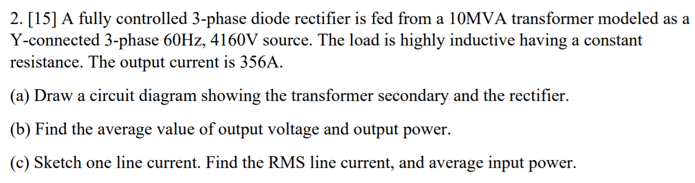 Solved 2. [15] A fully controlled 3-phase diode rectifier is | Chegg.com