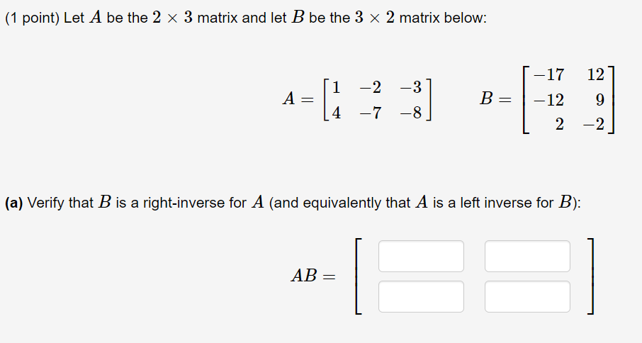 Solved (1 point) Let A be the 2 x 3 matrix and let B be the | Chegg.com