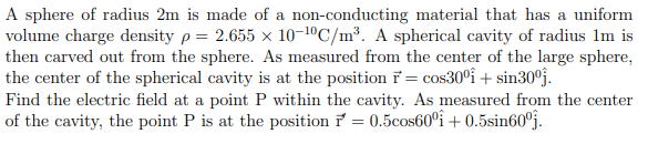Solved A sphere of radius 2m is made of a non-conducting | Chegg.com