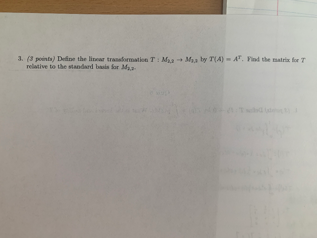 Solved Define the linear transformation T: M2,2 -> M2,2 by | Chegg.com