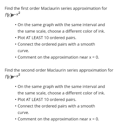 Solved Find the first order Maclaurin series approximation | Chegg.com