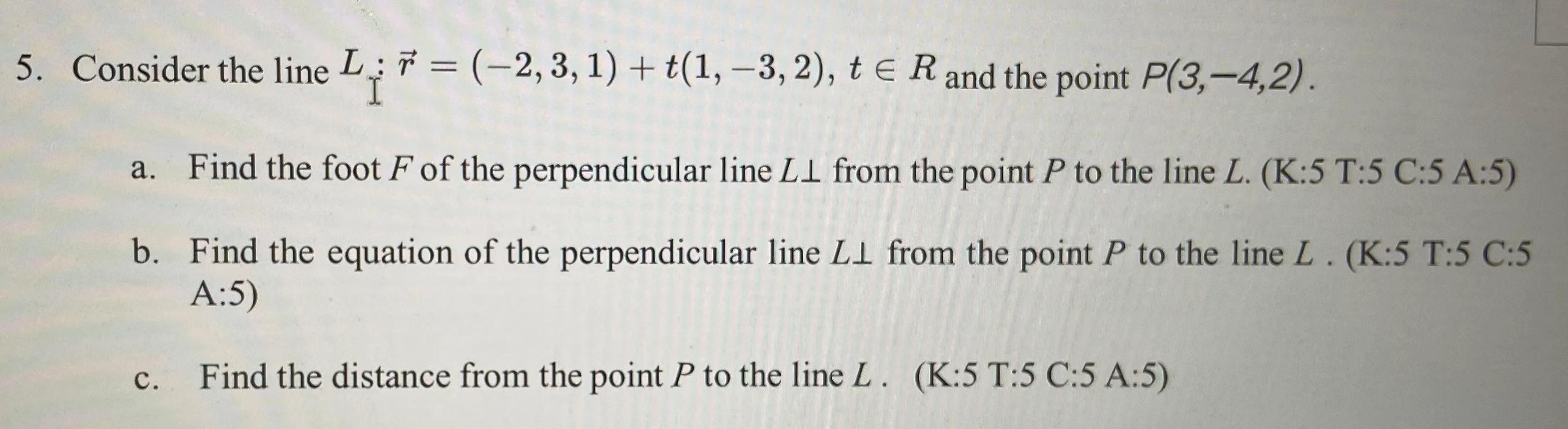 Solved 5. Consider the line L = (-2, 3, 1) + t(1, -3, 2), t | Chegg.com