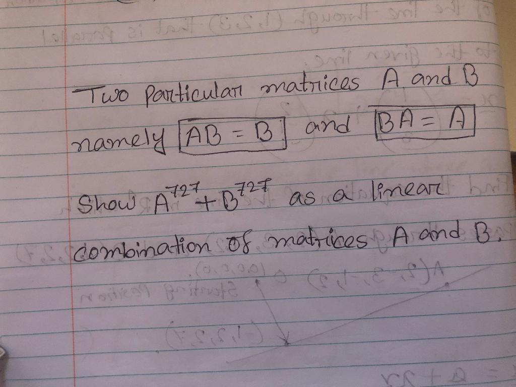 Solved Two particular matrices A and B namely AB=B and BA=A | Chegg.com
