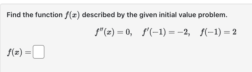 Solved Find the function f(x) described by the given initial | Chegg.com