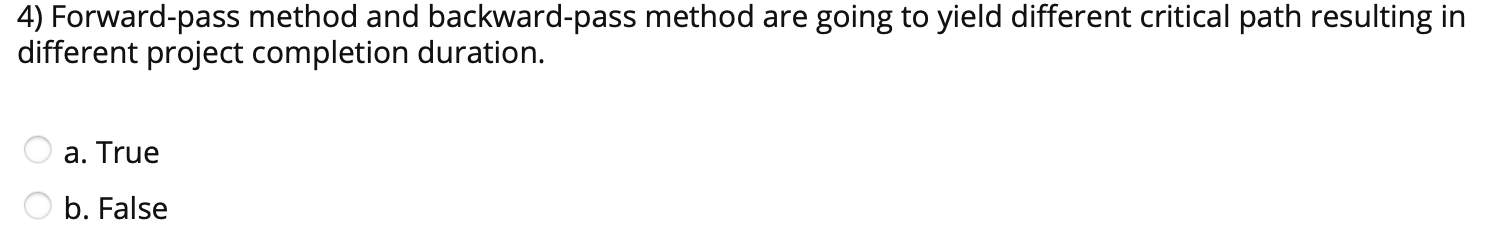 Solved 4) Forward-pass method and backward-pass method are | Chegg.com