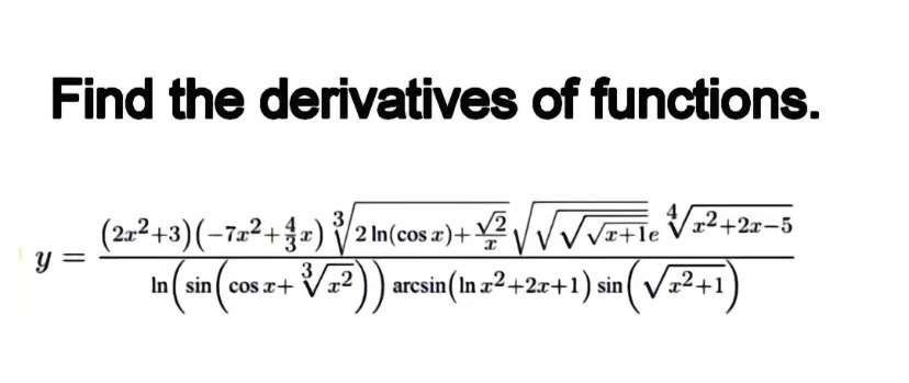 Solved Find the derivatives of functions. | Chegg.com