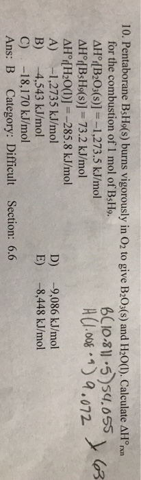 Solved 10. Pentaborane BsHo(s) burns vigorously in O2 to | Chegg.com