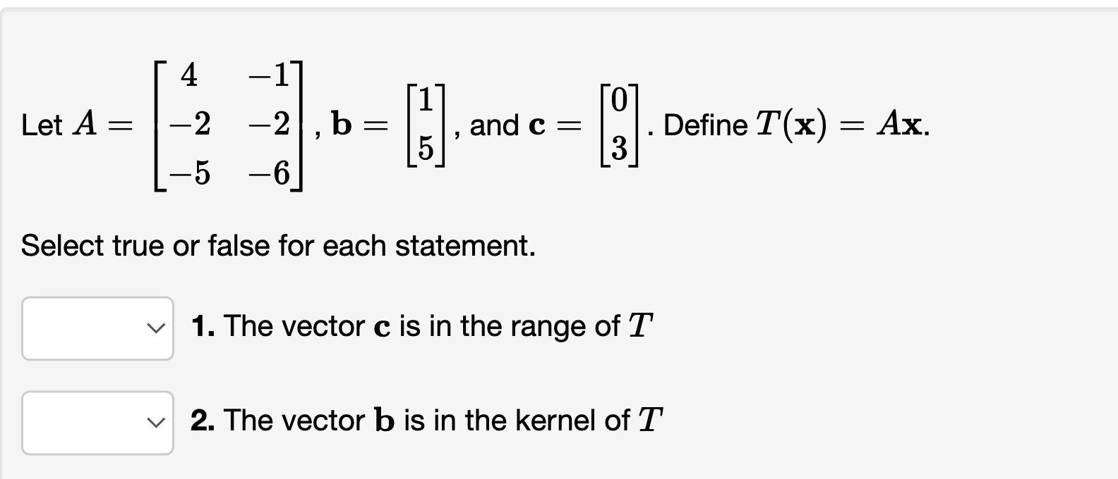 Solved Let A=[4-1-2-2-5-6],b=[15], ﻿and c=[03]. ﻿Define | Chegg.com