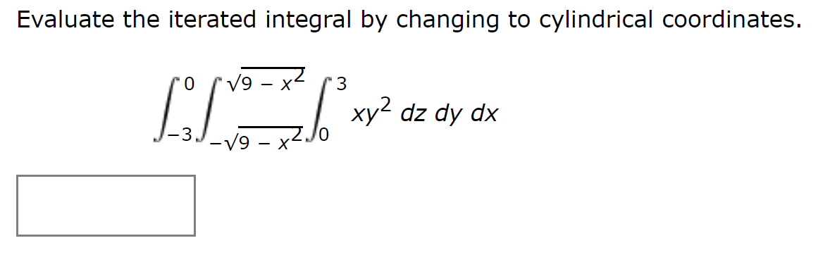 Solved Evaluate the iterated integral by changing to | Chegg.com