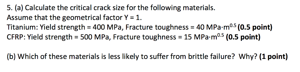 Solved 5. (a) Calculate the critical crack size for the | Chegg.com