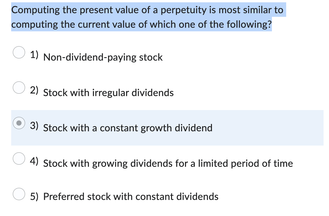 Solved Computing the present value of a perpetuity is most | Chegg.com