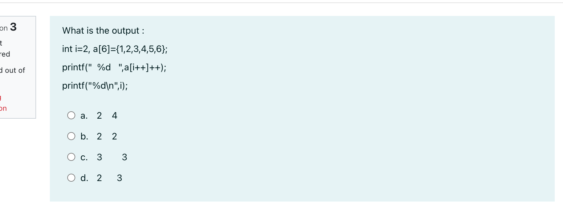 Solved Assume proper initialization, what is the output of: | Chegg.com