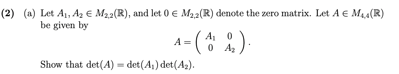 Solved (a) Let A1,A2∈M2,2(R), and let 0∈M2,2(R) denote the | Chegg.com
