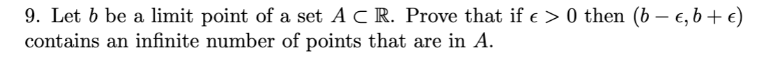 Solved 9. Let b be a limit point of a set A ⊂R. Prove that | Chegg.com