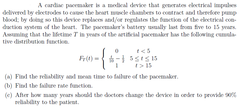 Solved A cardiac pacemaker is a medical device that | Chegg.com