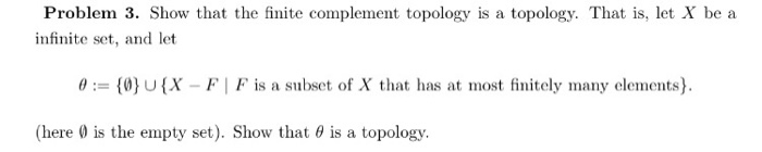 Solved Problem 3. Show that the finite complement topology | Chegg.com