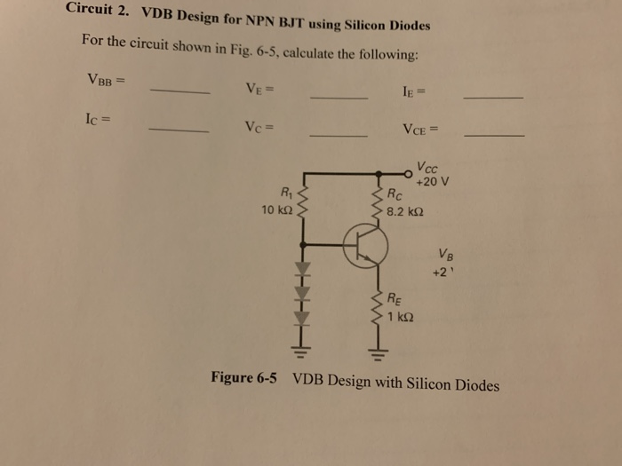 Solved Circuit 2. VDB Design for NPN BJT using Silicon Diode | Chegg.com