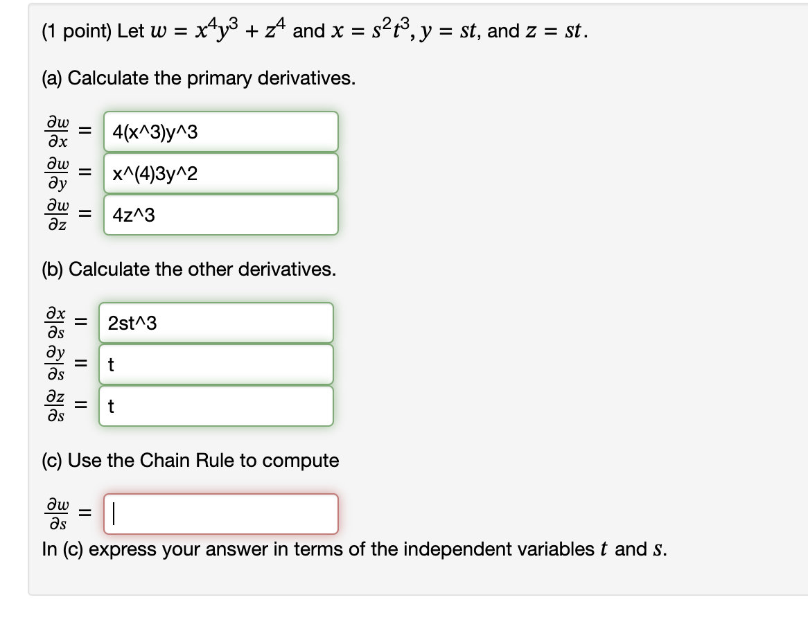 Solved (1 point) Let w=x4y3+z4 and x=s2t3,y=st, and z=st. | Chegg.com