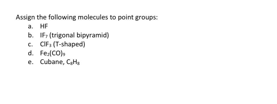 Solved Assign the following molecules to point groups: a. HF | Chegg.com