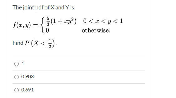 Solved The joint pdf of X and Y is f(x,y) = { (1 + xy) 0 | Chegg.com