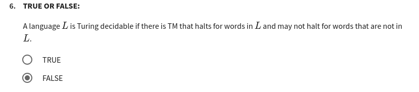Solved TRUE OR FALSE:A language L ﻿is Turing decidable if | Chegg.com
