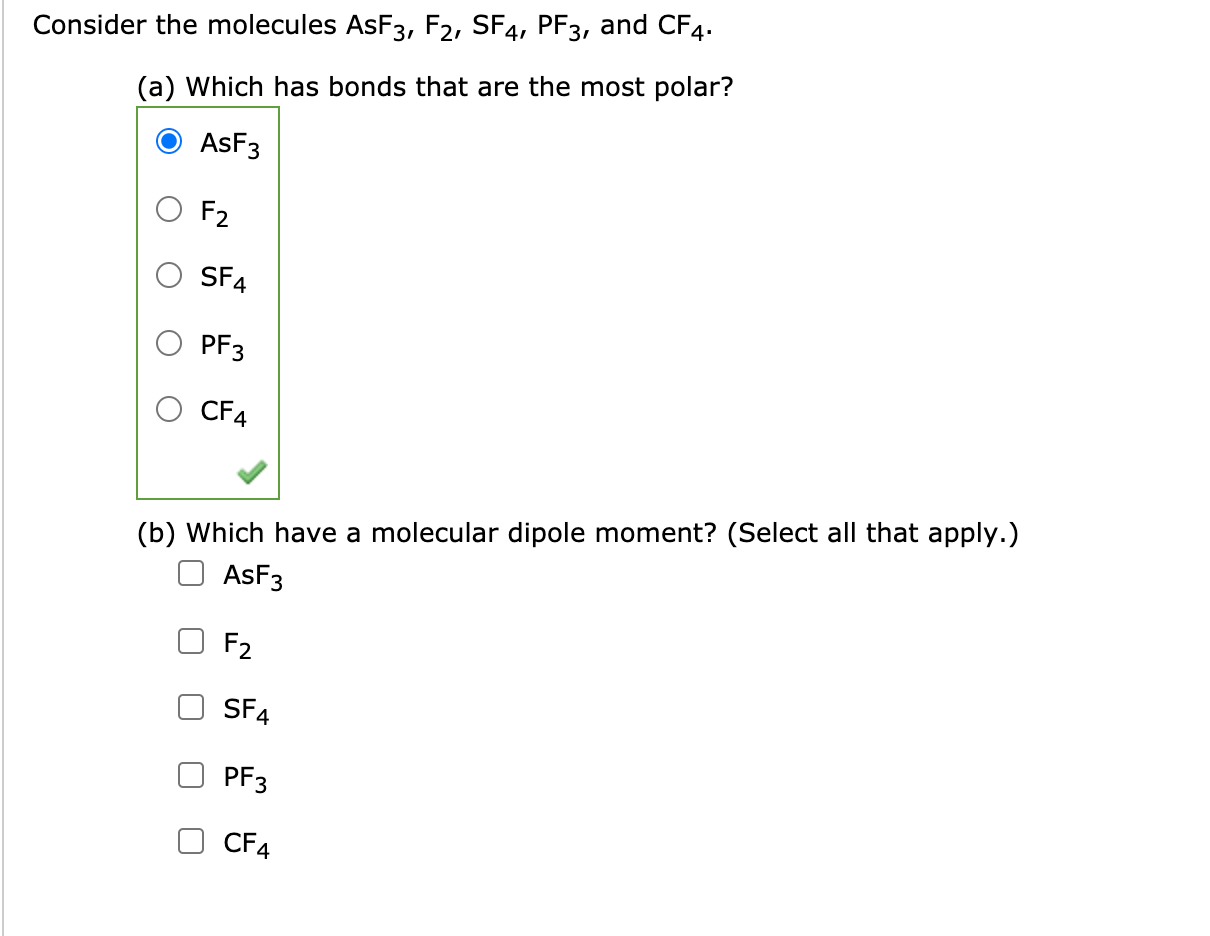 Solved Consider the molecules AsF3, F2, SF4, PF3, and CF4. | Chegg.com