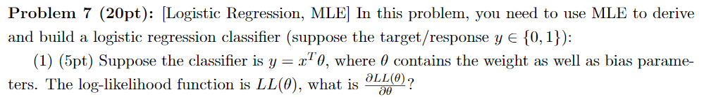 Problem 7 (20pt): [Logistic Regression, MLE] In this | Chegg.com