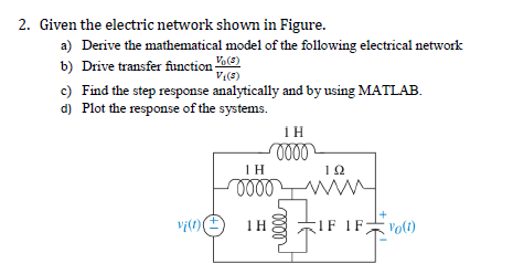 Solved 2. Given the electric network shown in Figure. a) | Chegg.com