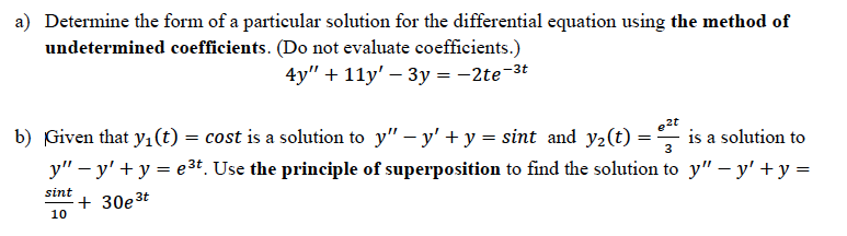 Solved a) Determine the form of a particular solution for | Chegg.com