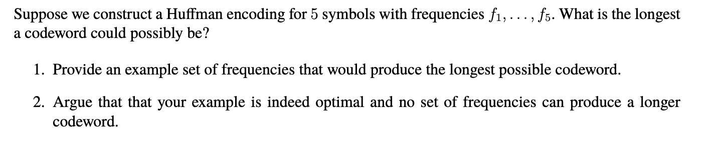 Solved Suppose we construct a Huffman encoding for 5 symbols | Chegg.com